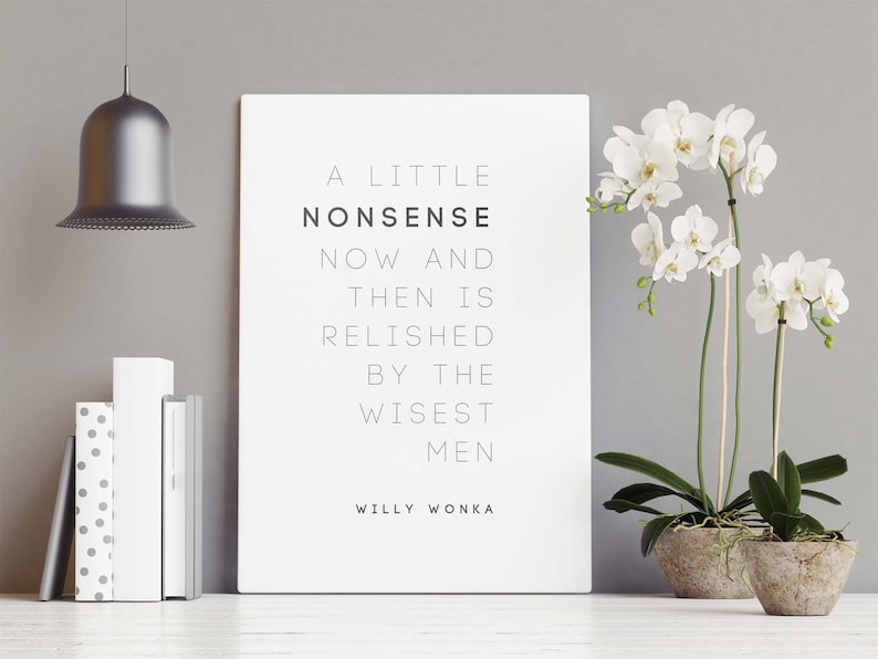 Willy Wonka Fun Wall Art 'A Little Nonsense Now and Then is Relished by ...