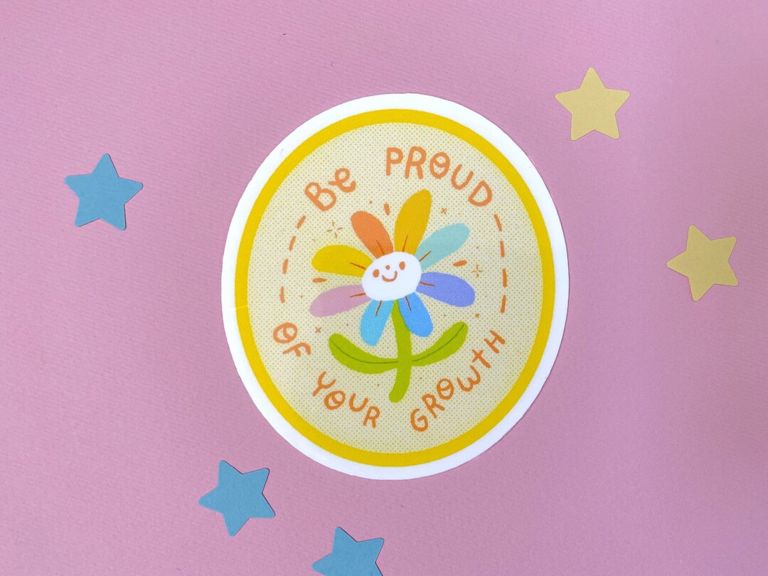 Be Proud of Your Growth Vinyl Sticker - Cute Flower Botanical Mental ...