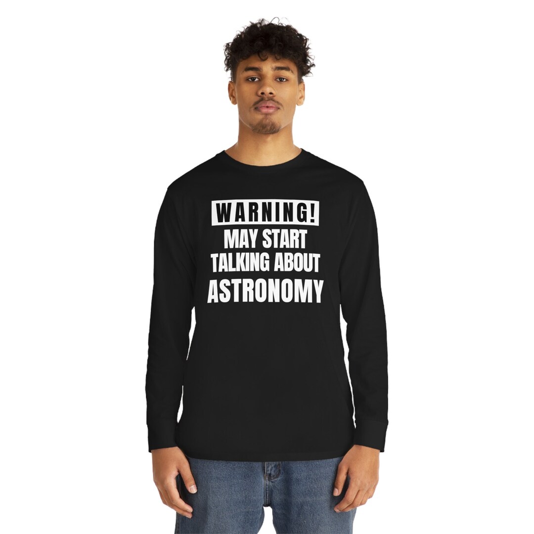 Astronomy Gifts, Astronomy Shirt, Funny Astronomy Long Sleeve Shirt ...