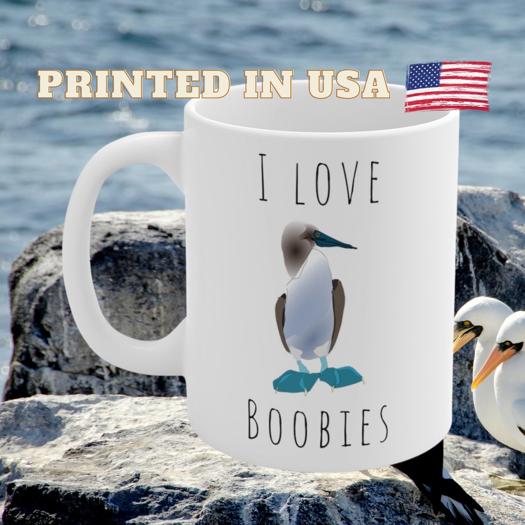 I Love Boobies Mug Rude Mugs Boob Mug Funny Bird Lover T Etsy