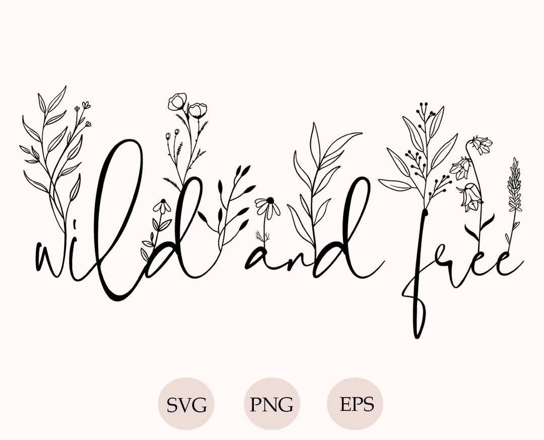 Wild and Free Svg, Silhouette, Svg for Cricut, Wild and Free Png, Svg ...