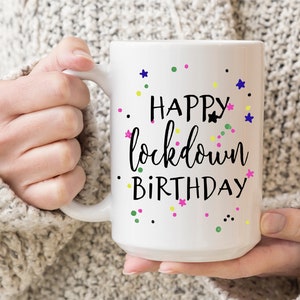 Happy Lockdown Birthday Mug, Social Distance Mug, Happy Birthday Mug ...