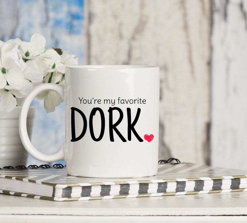 You're My Favorite Dork-cute Mug for Boyfriend, Cup for Wifey, Sweet ...