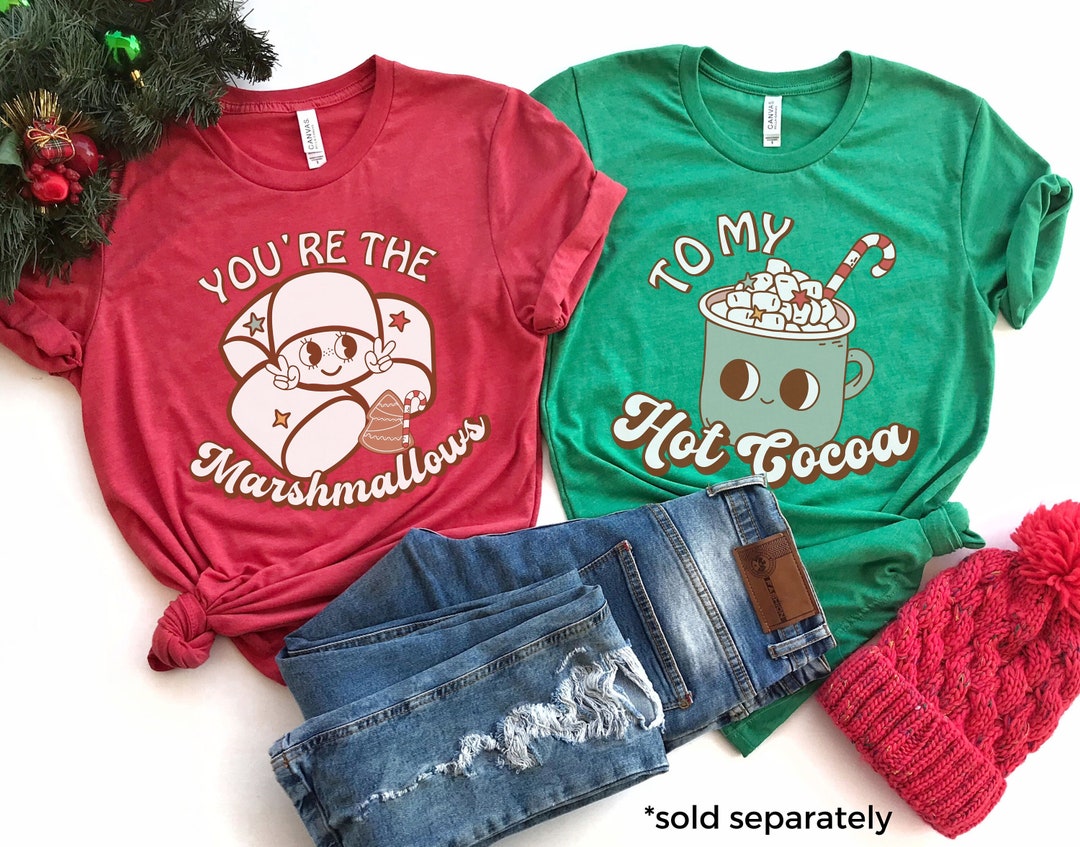 Funny Matching Couples Christmas Shirts, You're the Marshmallows to My ...