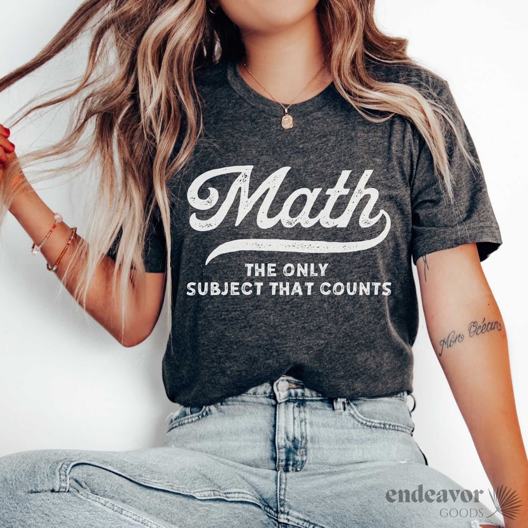 Funny Math Teacher Shirt Math Teacher Gift Math the Only Subject That ...