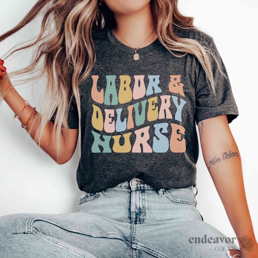 Labor and Delivery Nurse Shirt Delivery Nurse T Shirt L&D Nurse Gift ...