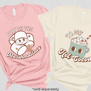 Funny Matching Couples Christmas Shirts, You're the Marshmallows to My ...