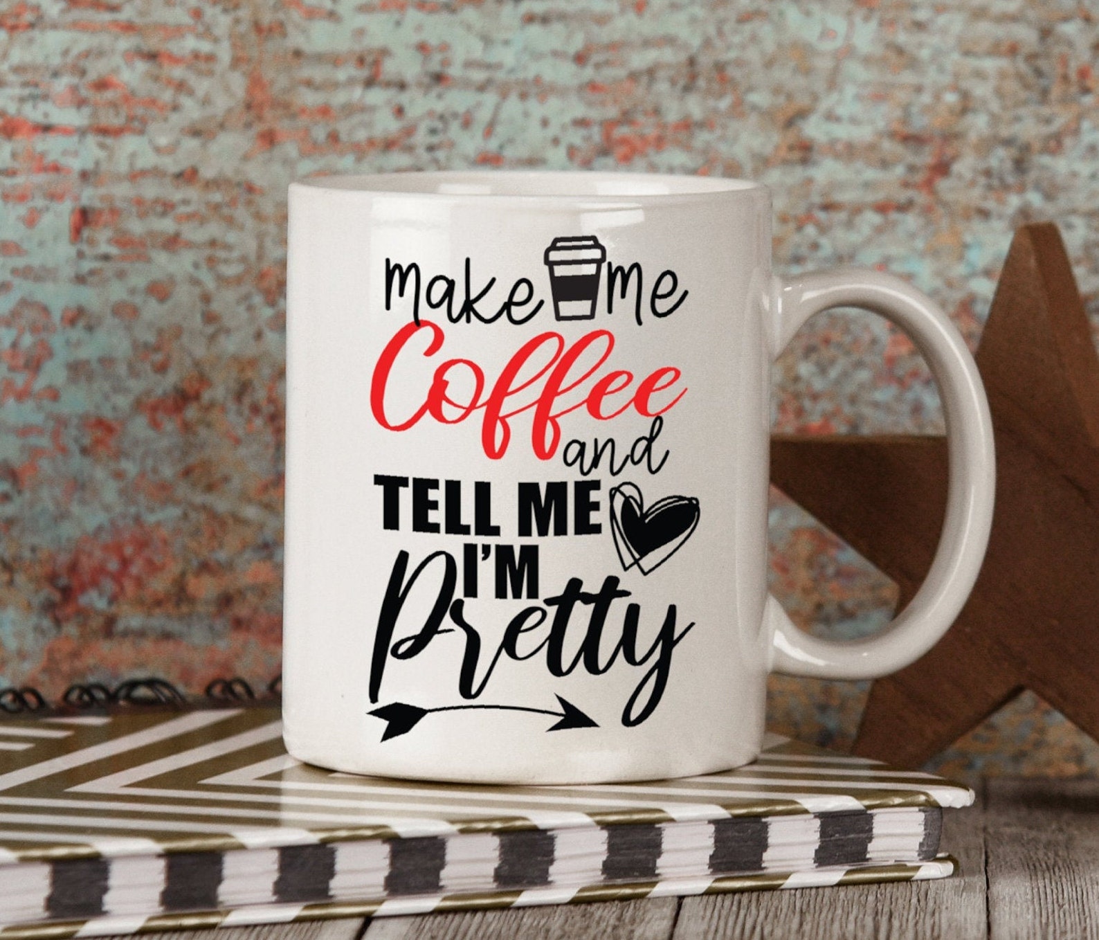 Make Me Coffee and Tell Me I'm Pretty Mug. Funny Quote Gift Mug ...