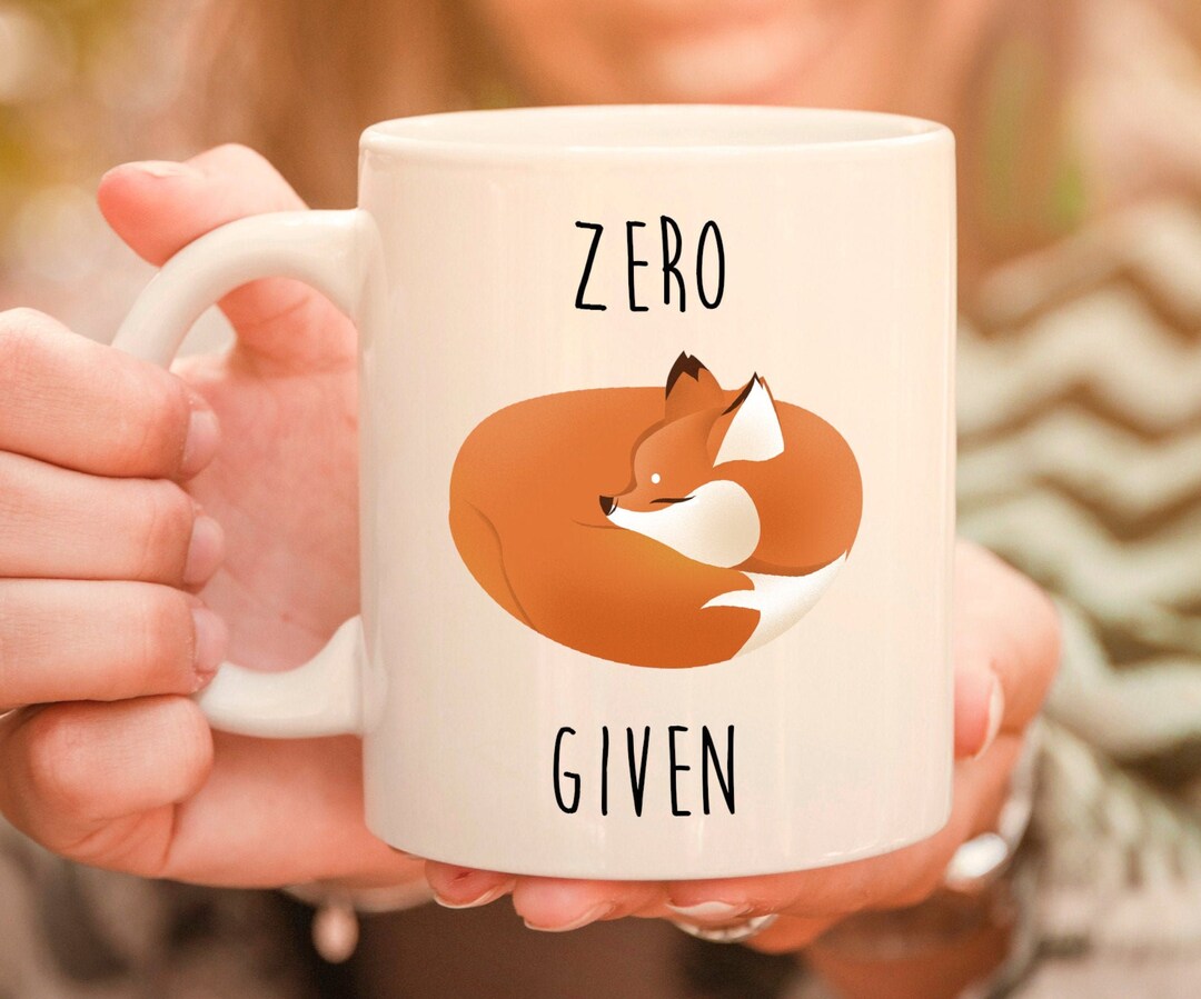 Zero Fox Given Mug. Funny Fox Coffee Mugs. Cute Fox Gift for Birthday ...
