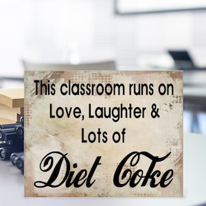 Wood Classroom Sign, This Classroom Runs On, Love Laughter, and Lots Of ...