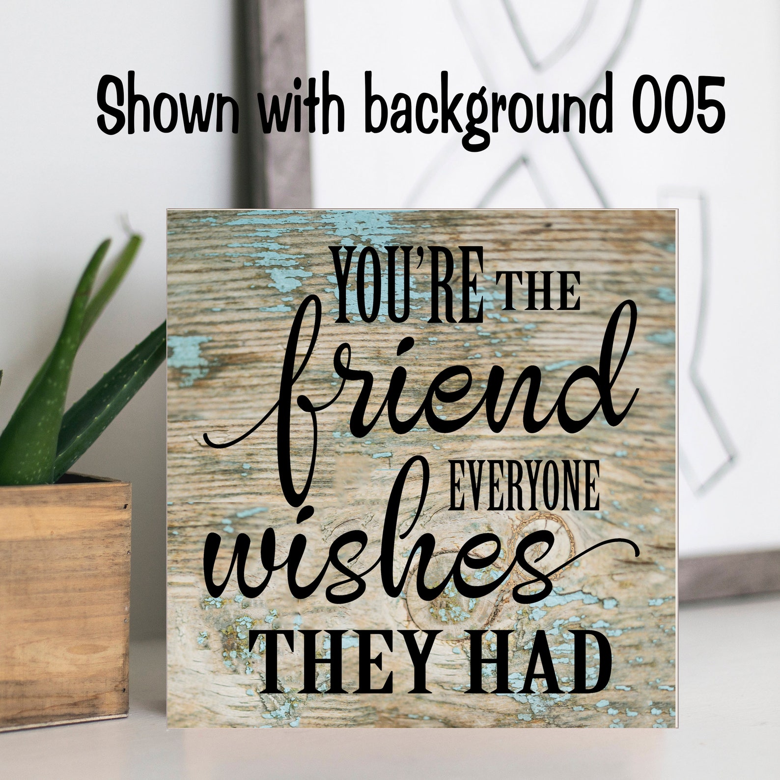 Friend Sign You're the Friend Everyone Wishes They Had - Etsy