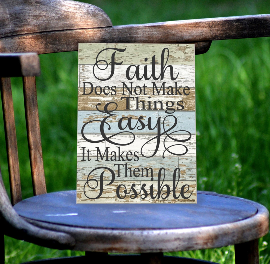 Wood Motivation Sign, Faith Does Not Make Things Easy, It Makes Them ...
