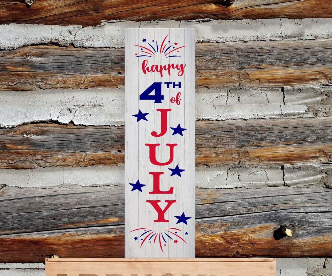 Wood Patriotic Sign, Happy 4th of July, Vertical Sign, Independence Day ...