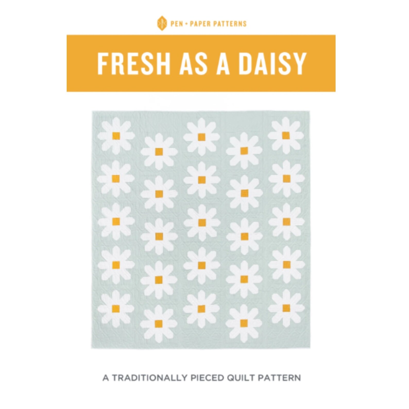 Fresh as a Daisy Quilt Pattern by Pen and Paper | Printed Paper Pattern ...