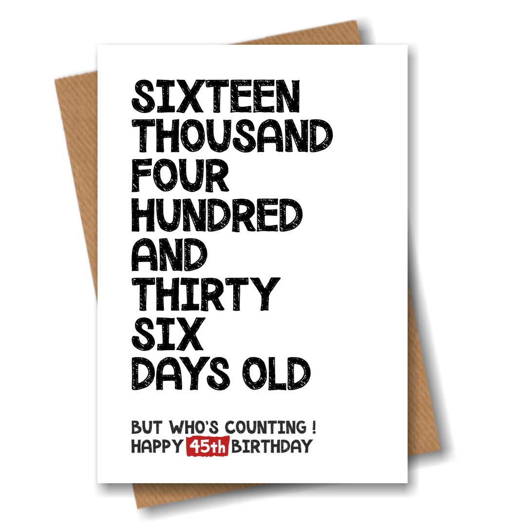 45th Birthday Card - 16436 Days Old but Who's Counting - Funny Card for ...