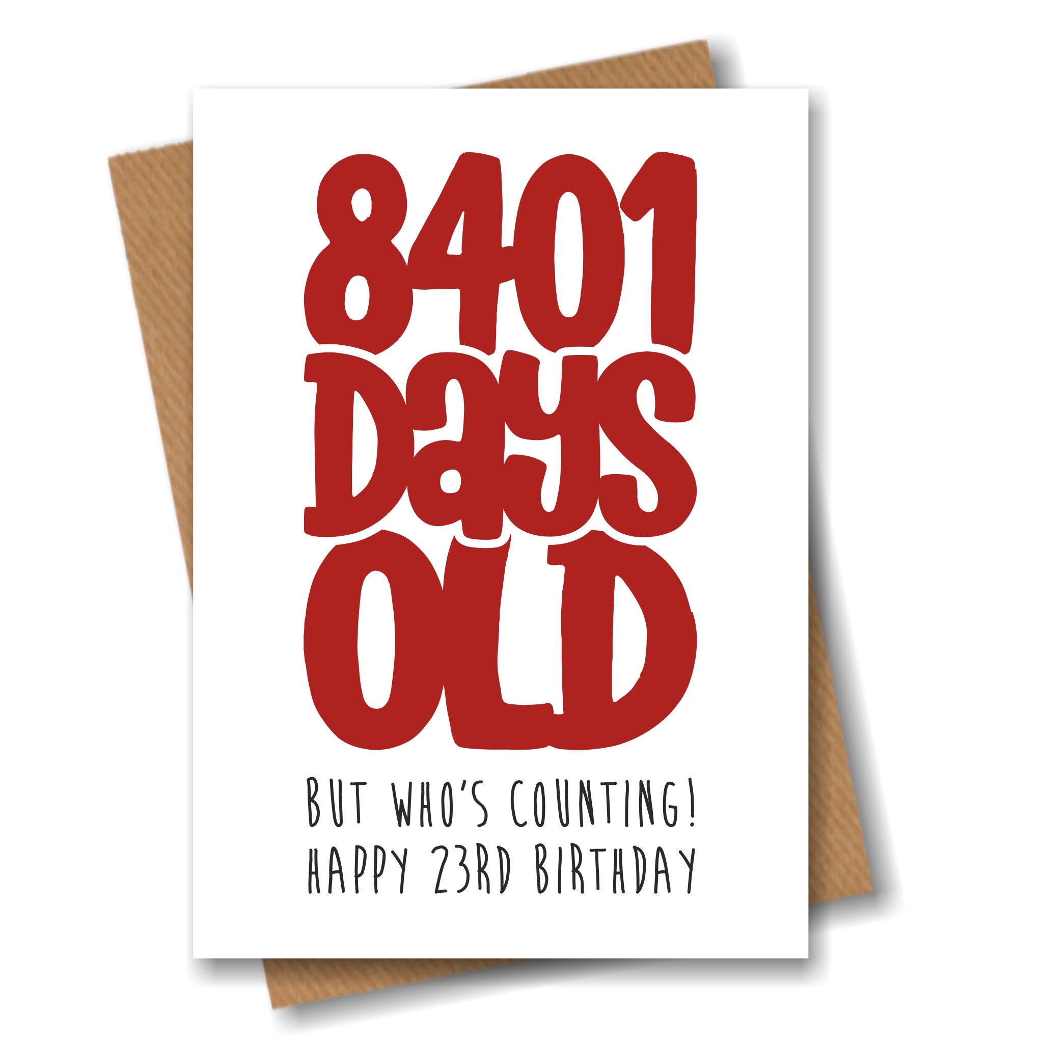 Funny 23rd Birthday Card 8401 Days Old but Who's - Etsy UK