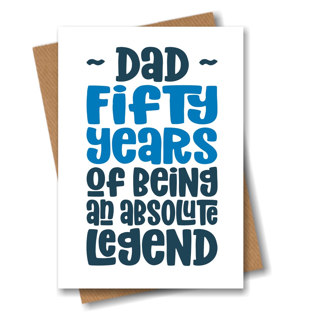 Dad 50th Birthday Card for Dad - 50 Fifty Years Absolute Legend - Etsy