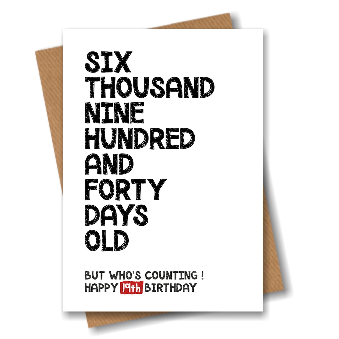 Funny Happy 19th Birthday Card - 6940 Days Old but Who's Counting 19 ...