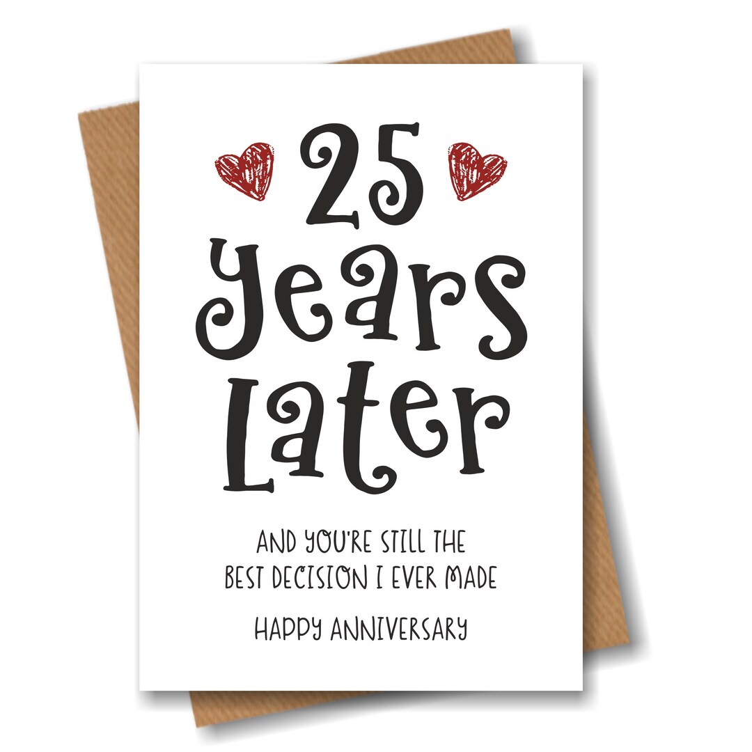 25 Year Anniversary Card - the Best Decision I Ever Made - Funny 25th ...