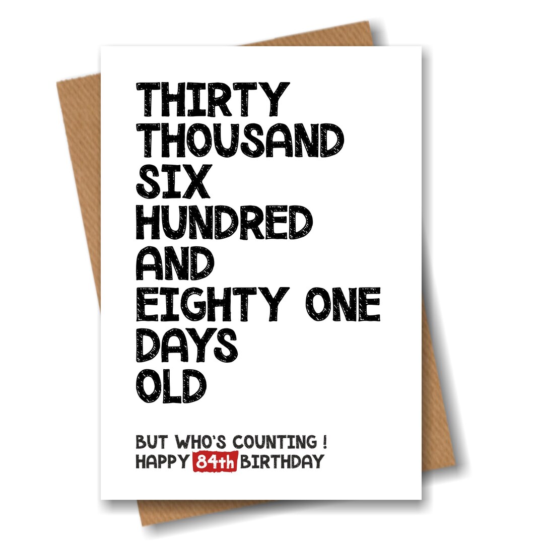 84th Birthday Card - 30681 Days Old but Who's Counting - Funny Card for ...