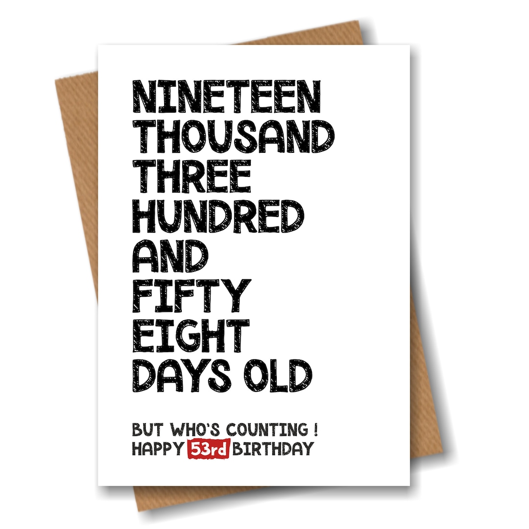 53rd Birthday Card - 19358 Days Old but Who's Counting - Funny Card for ...