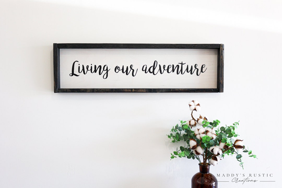 Living Our Adventure Sign, Wood Sign, Adventure Sign, Farmhouse Sign - Etsy