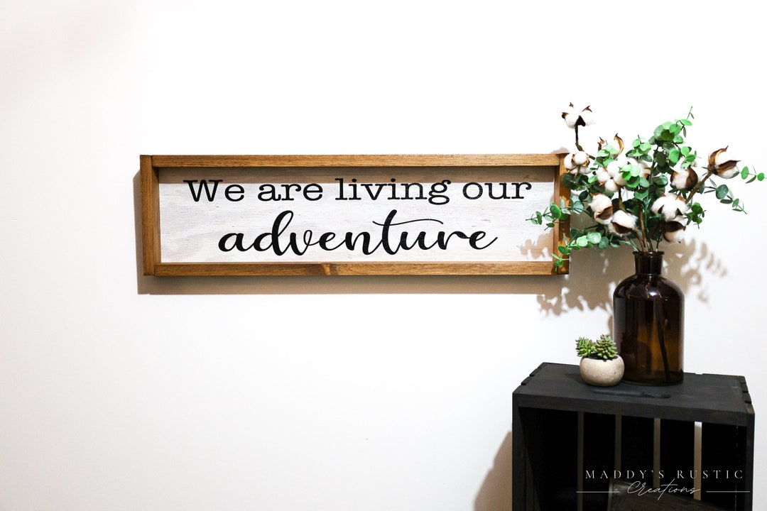 We Are Living Our Adventure Sign, Wooden Sign, Adventure Awaits ...