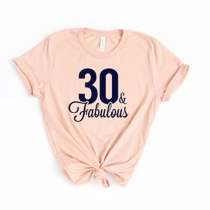 30 and Fabulous Shirt, 30 Years Shirt, 30th Birthday Shirt, Birthday ...