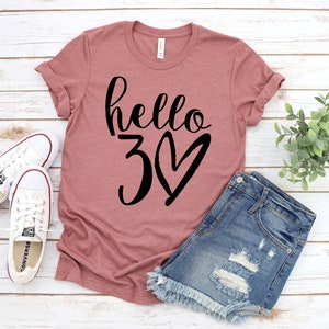 Hello Thirty Shirt, Hello 30 Shirt, 30th Birthday Shirt, Thirtieth ...