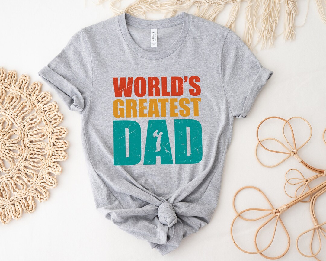 World's Greatest Dad Shirt, Dad Shirt, Fathers Day Shirt, Best Dad ...