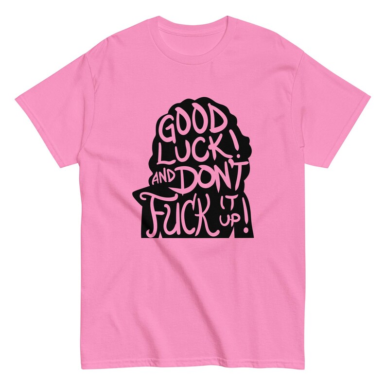 Rupaul Drag Race T-shirt - Good Luck & Don't F It up - Lip Sync for ...