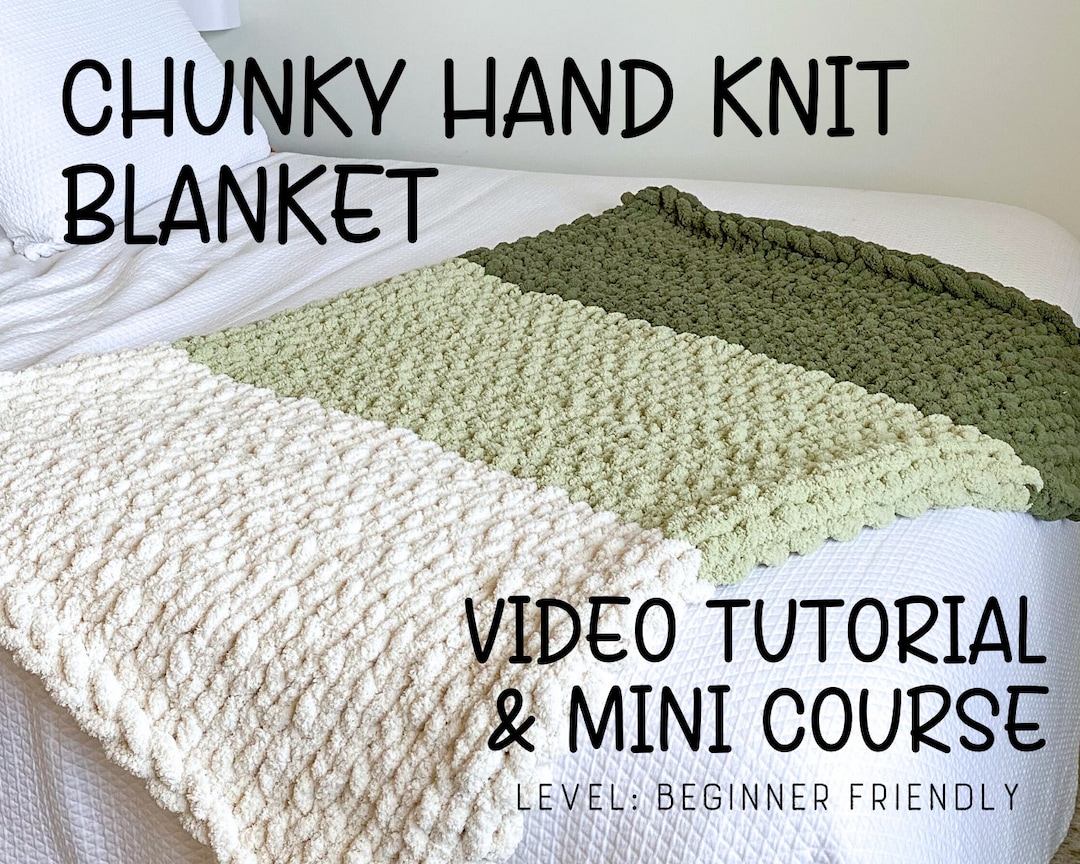 Chunky Knit Blanket Mini Course & Video Tutorial, How to Make a Chunky ...