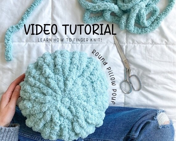 Round Pillow Pouf Video Tutorial/pattern, Learn How to Finger Knit ...