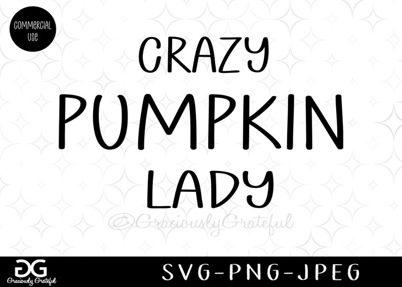 Crazy Pumpkin Lady Svg, Png, Jpeg Fall Autumn Cricut Silhouette Digital ...