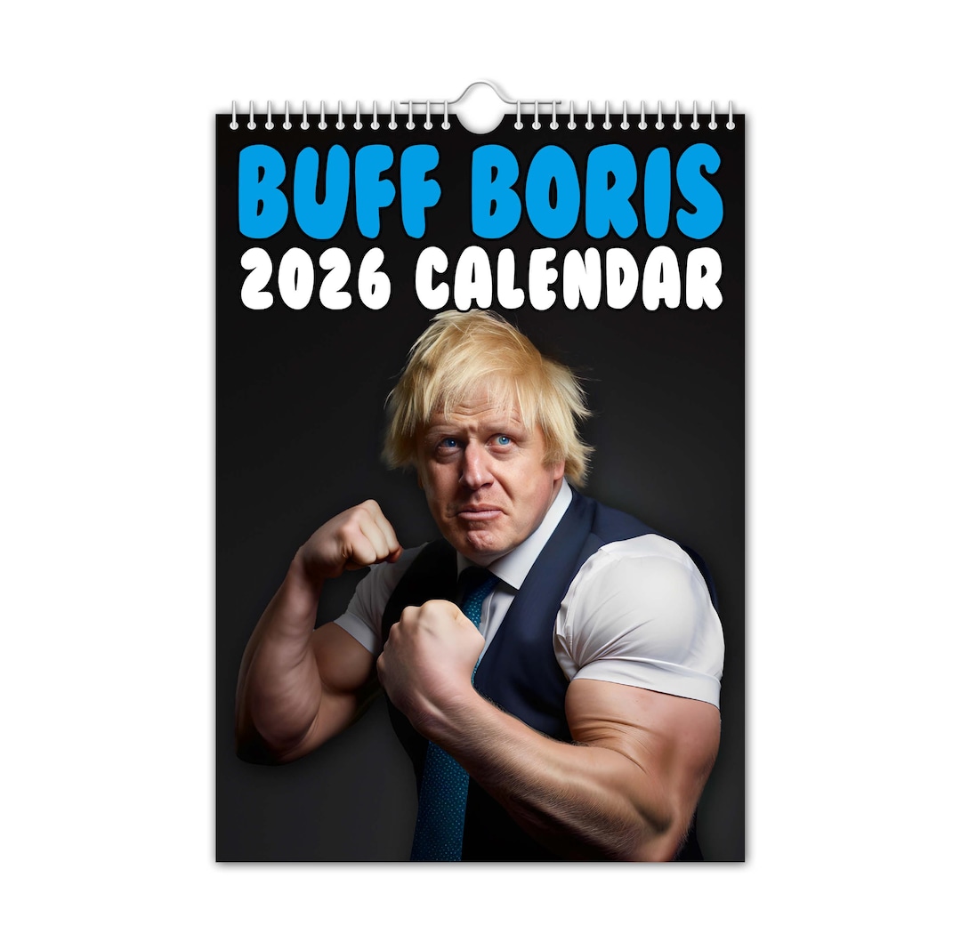 Buff Boris - Boris Johnson - 2026 Wall Calendar // Funny / Quirky ...