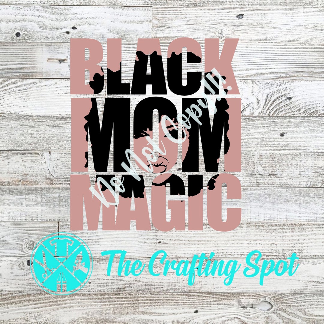 Black Mom Magic Svg Afro Svg Black Girl Svg Bgm Etsy