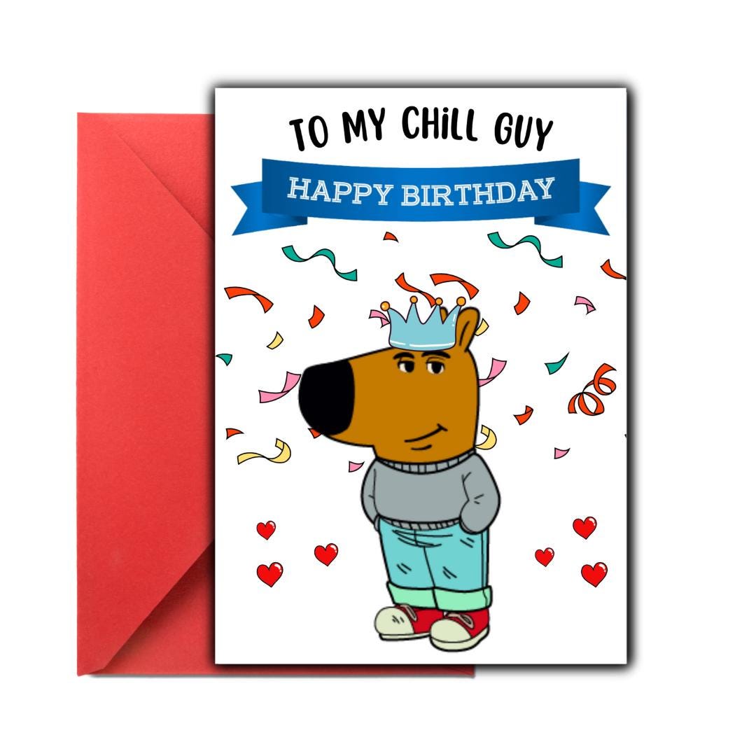 Chill Guy Birthday Card Viral Chill Guy Meme Birthday Card Funny ...