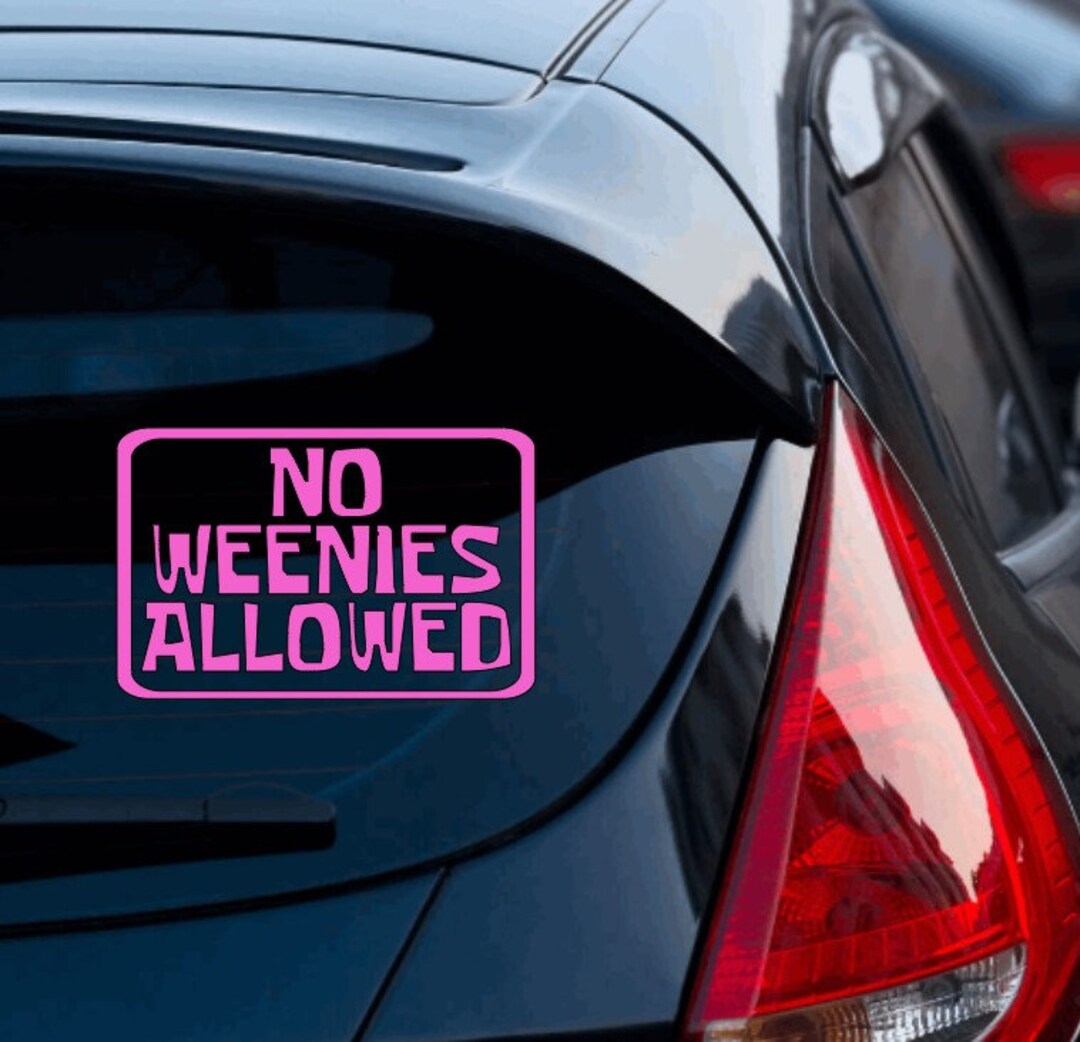 No Weenies Allowed Vinyl Decal Sticker - Etsy