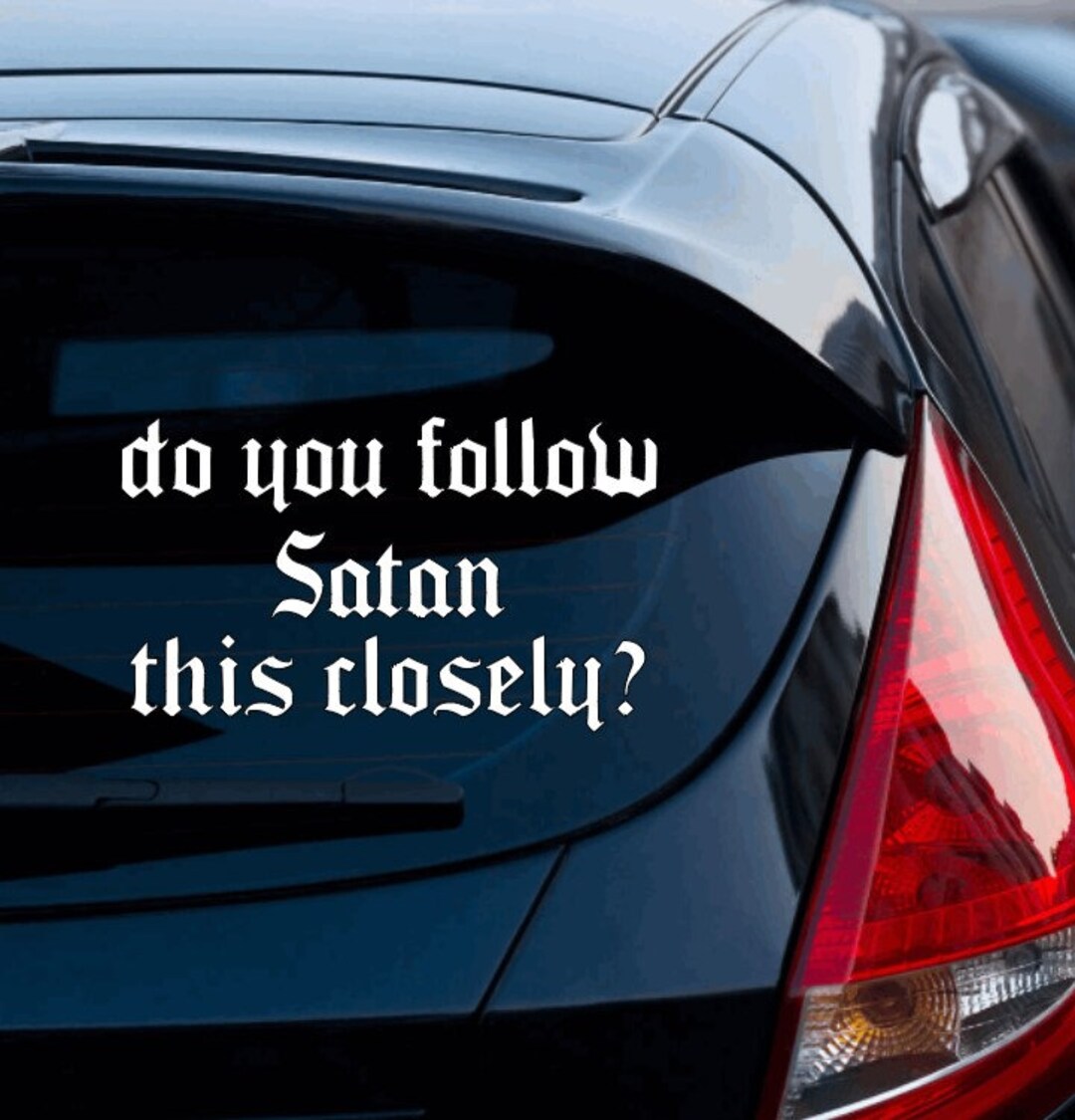 Do You Follow Satan This Closely Bumper Decal Goth Decals - Etsy