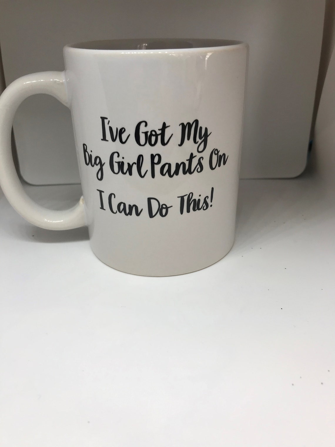 Put Your Big Girl Pants on White Mug Ive Got My Big Girl Pants - Etsy UK