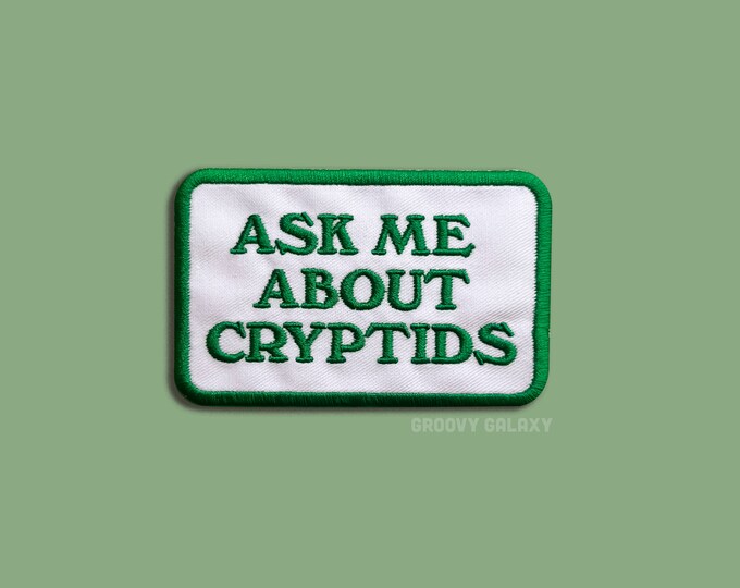 Ask Me About Cryptids Embroidered Patch // Cryptid Cryptozoology ...