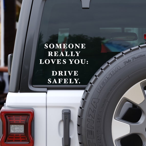 Drive Safe Car Decal Someone Really Loves You Bumper Sticker | Etsy