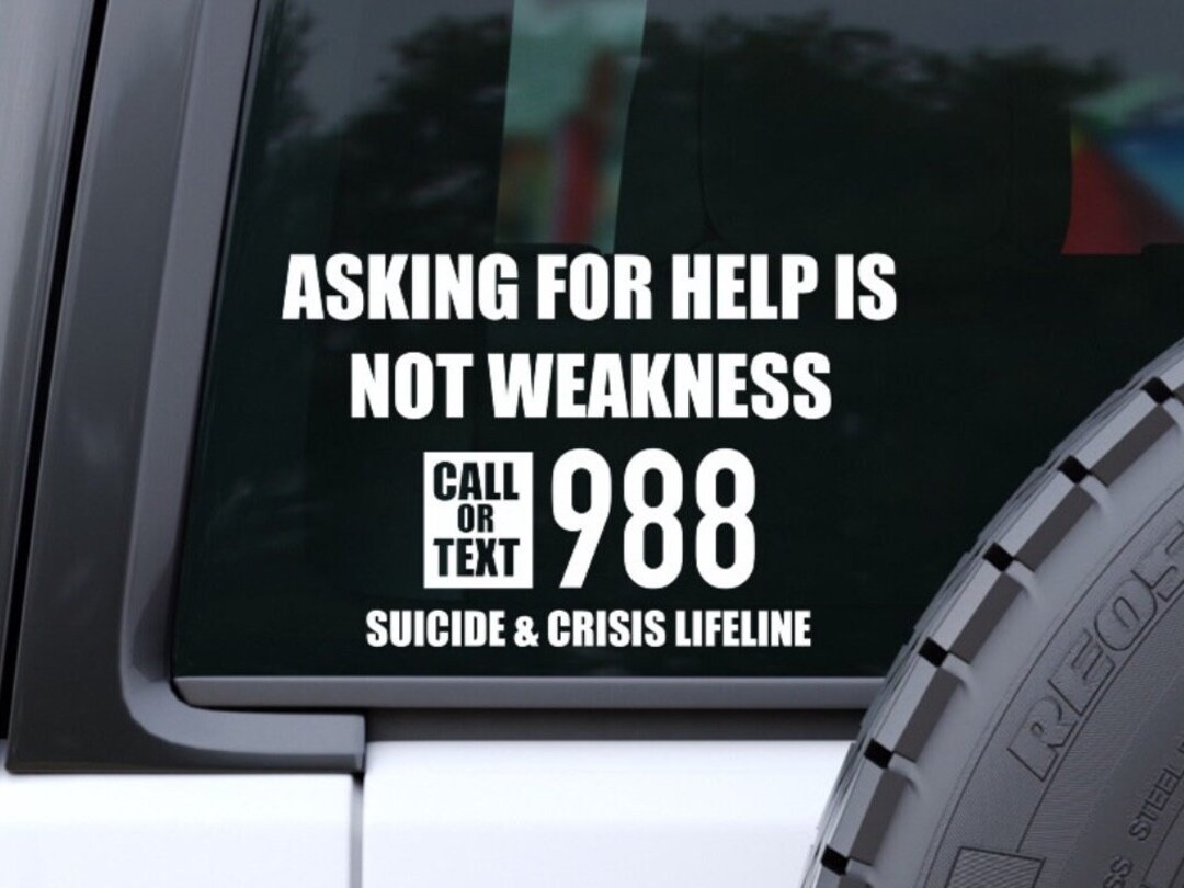 Suicide Prevention Bumper Sticker, Asking for Help is Not A Weakness ...