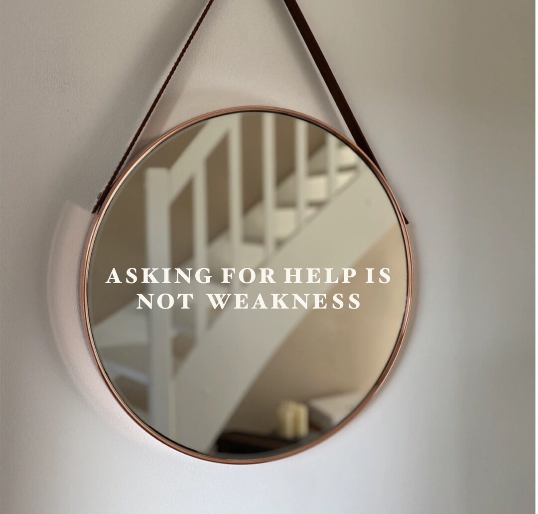 Mental Health Awareness Mirror Decal, Asking for Help is Not Weakness ...