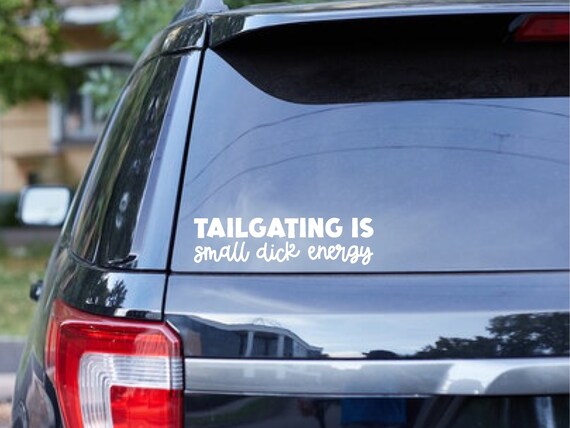 Funny Car Decal Funny Tailgating Decal - Etsy