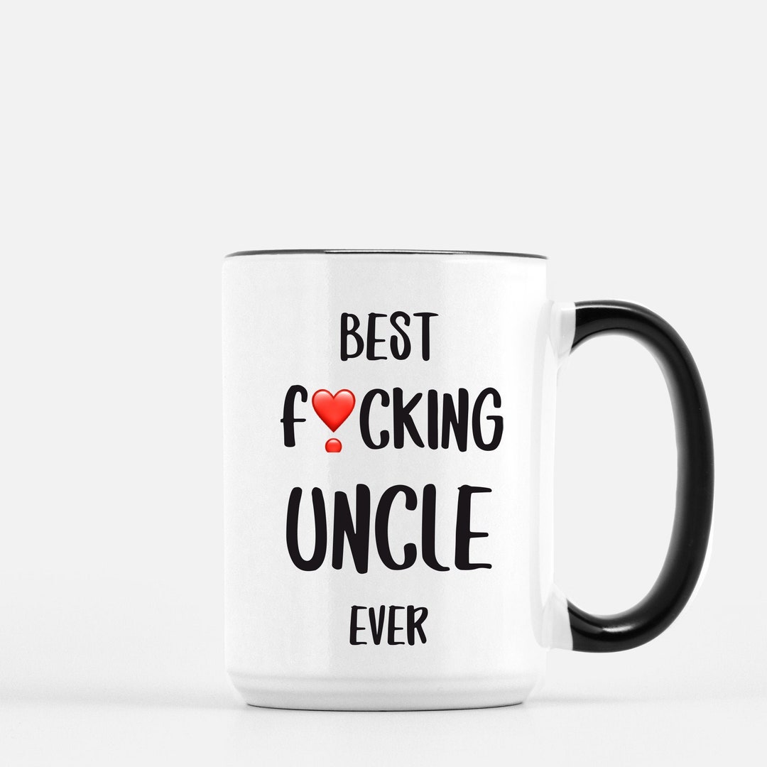 Best Fucking Uncle Ever Mug Uncle Funny T Mug Uncle Coffee Mug Fathers Day T Uncles
