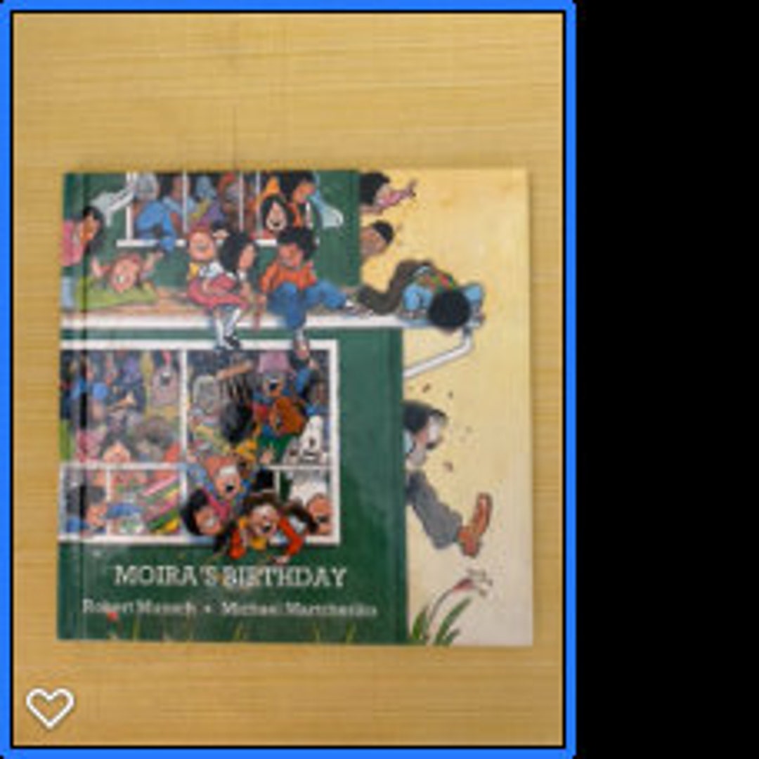 Hardcover Edition; Moira's Birthday by Michael Munsch and Michael Martchenko; Copyright 1988 - Etsy