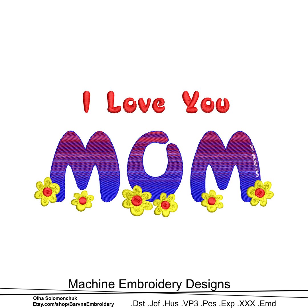I Love You Mom Machine Embroidery Designs, Mothers Day Embroidery for ...