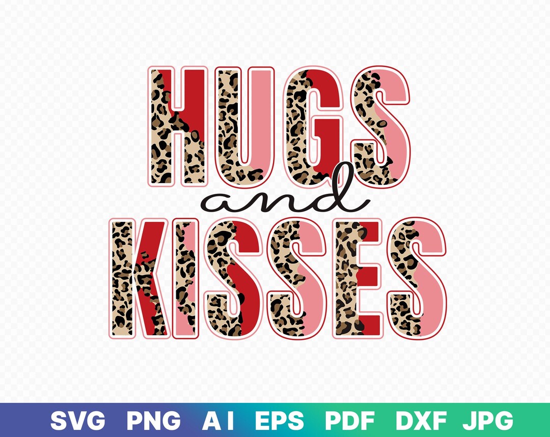 Hugs and Kisses SVG PNG, Valentine Svg, Happy Valentines Day, Valentine ...