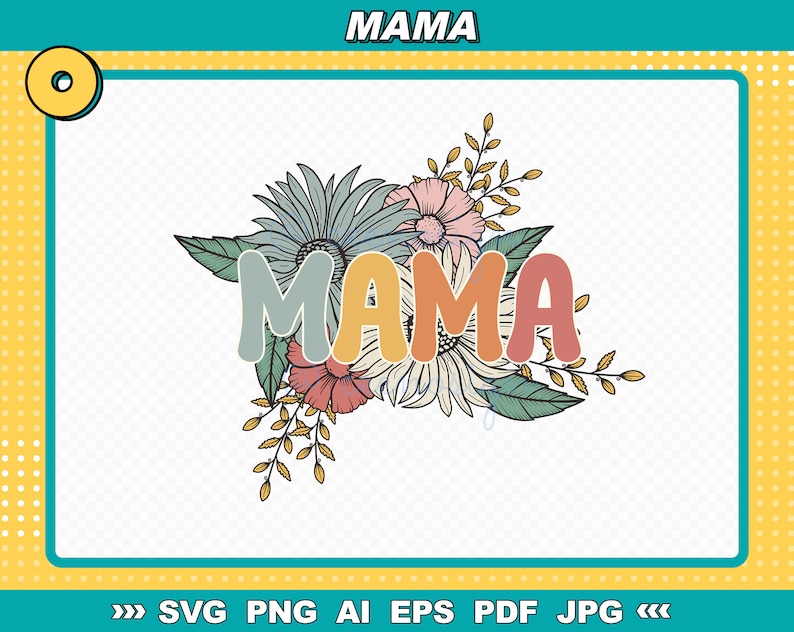 Floral Mama SVG PNG Mama Sublimation Mom Png Retro Mama - Etsy